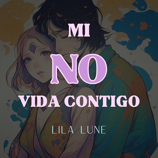 Lila Lune - Mi no vida contigo - Lyrics and ratings - Rate Your Music